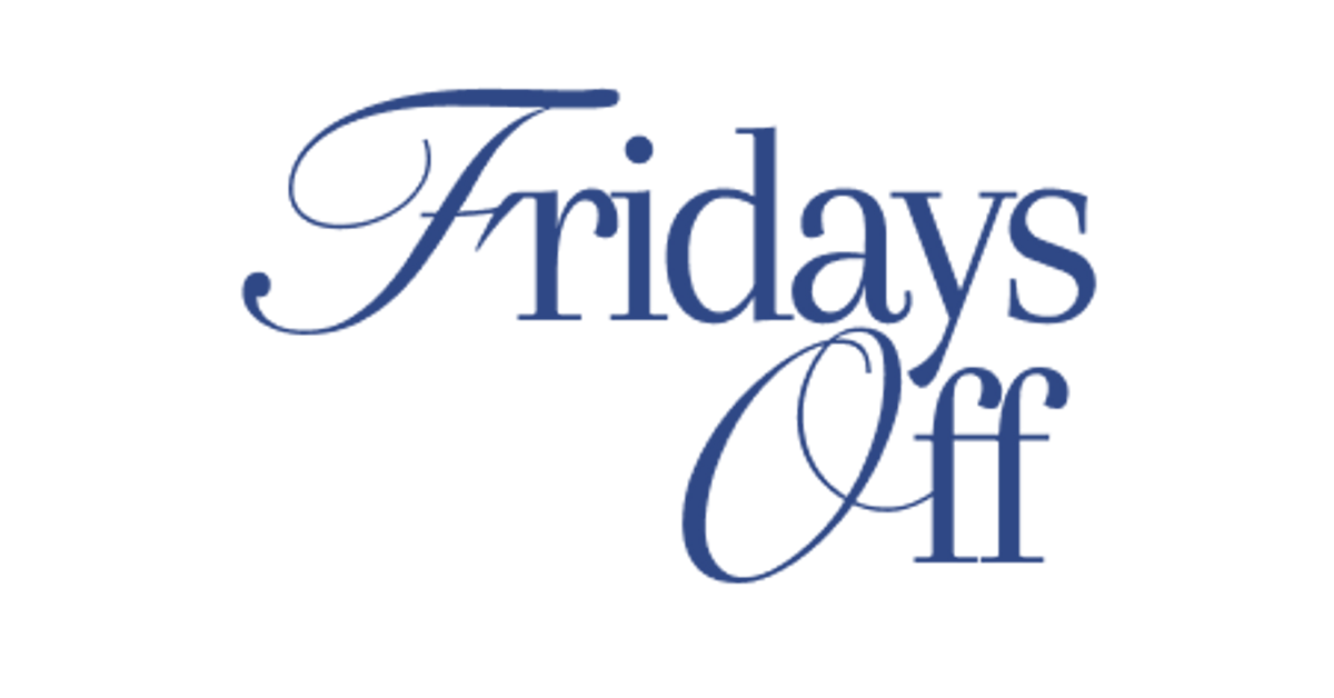 Fridays Off